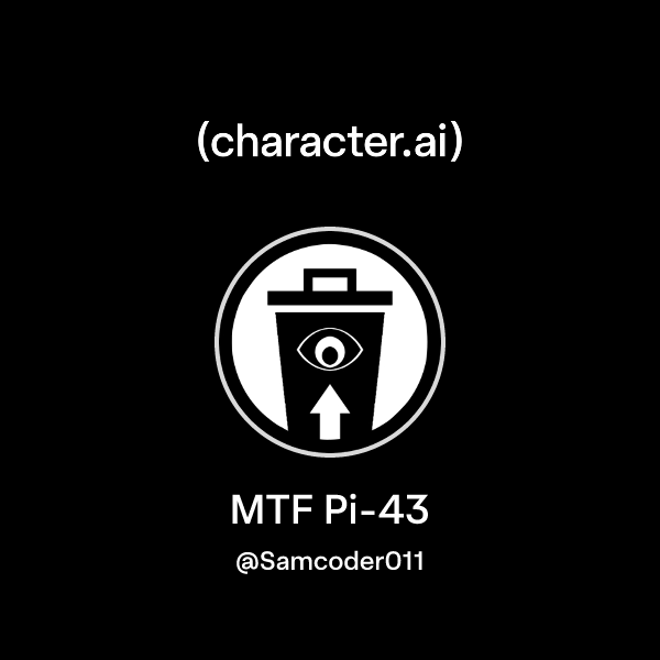 Chat with MTF Pi-43 | character.ai | AI Chat, Reimagined–Your Words ...