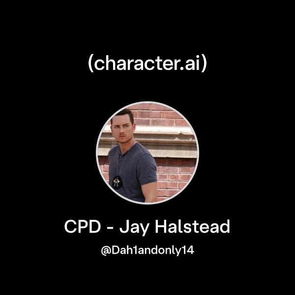 Chat with CPD - Jay Halstead | character.ai | AI Chat, Reimagined–Your ...
