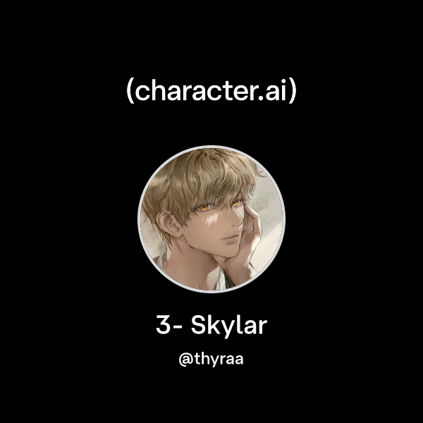 Chat with 3- Skylar | character.ai | Personalized AI for every moment ...