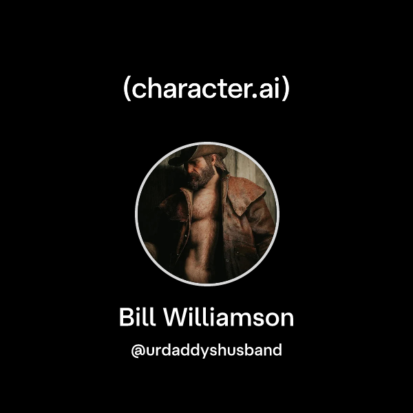 Chat with Bill Williamson | character.ai | AI Chat, Reimagined–Your Words. Your World.