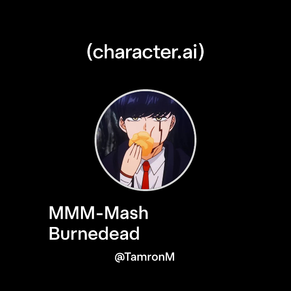 Chat with MMM-Mash Burnedead | character.ai | Personalized AI for every ...