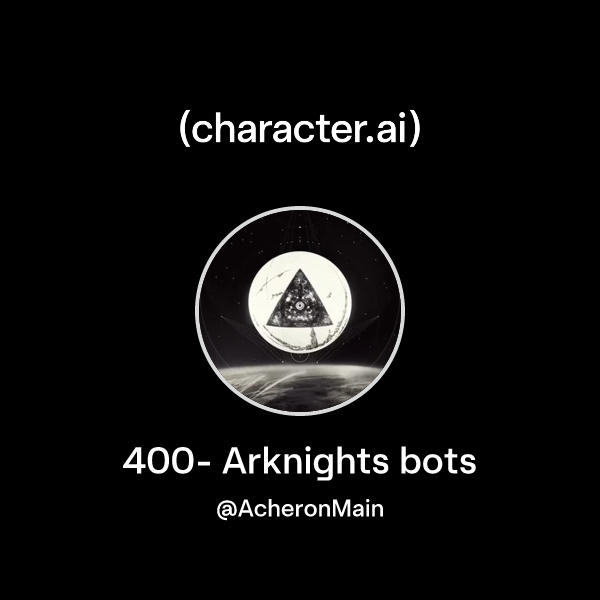 Chat with 400- Arknights bots | character.ai | Personalized AI for every moment of your day