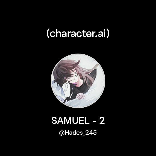 Chat with SAMUEL - 2 | character.ai | AI Chat, Reimagined–Your Words ...