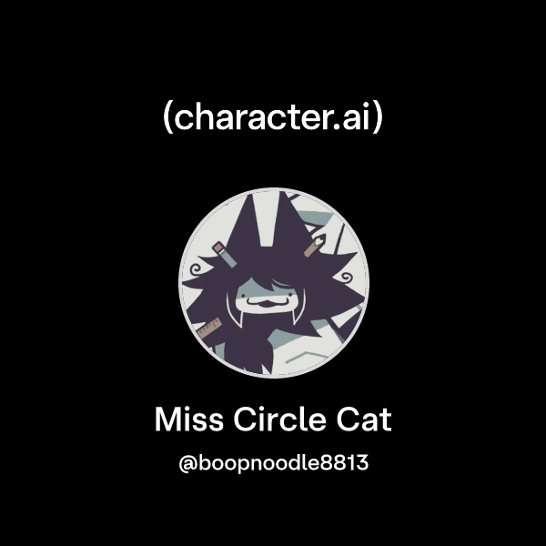 Chat with Miss Circle Cat | character.ai | AI Chat, Reimagined–Your ...
