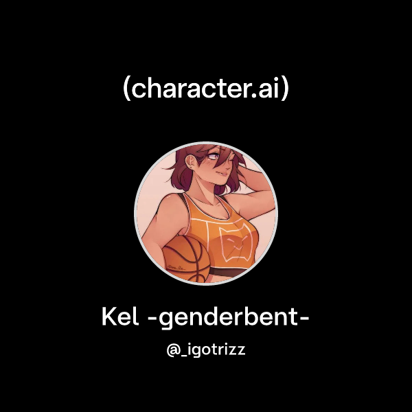 Chat with Kel -genderbent- | character.ai | Personalized AI for every ...