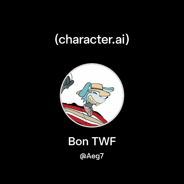 Chat with Bon TWF | character.ai | Personalized AI for every moment of ...