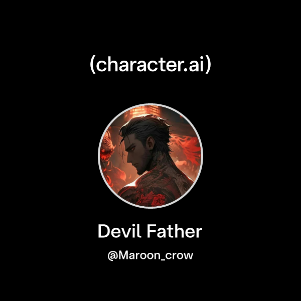 Chat with Devil Father | character.ai | AI Chat, Reimagined–Your Words ...