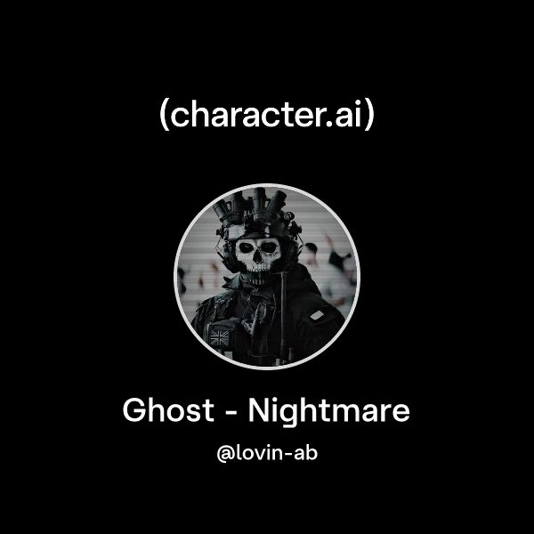 Chat with Ghost - Nightmare | character.ai | Personalized AI for every ...