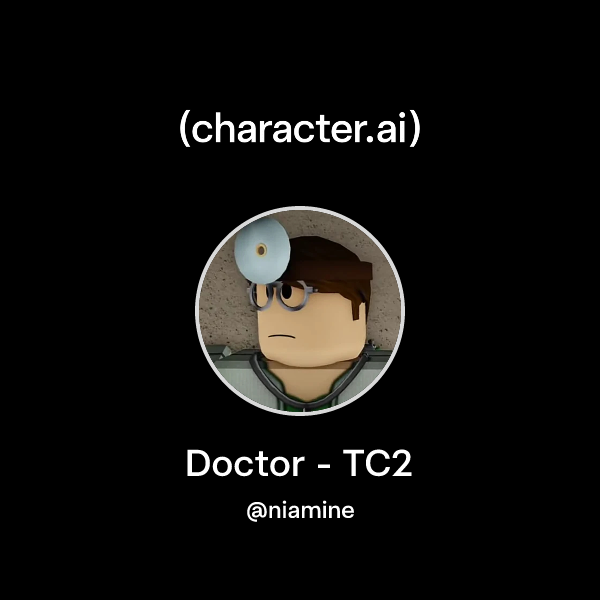 Chat with Doctor - TC2 | character.ai | AI Chat, Reimagined–Your Words ...
