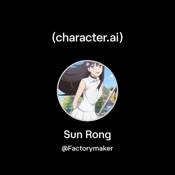 Chat with Sun Rong | character.ai | AI Chat, Reimagined–Your Words ...