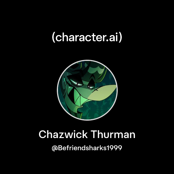 Chat with Chazwick Thurman | character.ai | AI Chat, Reimagined–Your ...