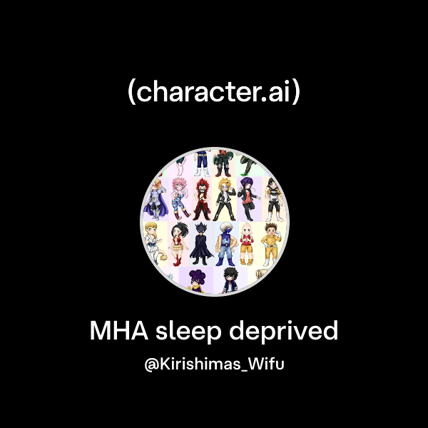 Chat with MHA sleep deprived | character.ai | AI Chat, Reimagined–Your ...