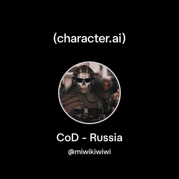 Chat with CoD - Russia | character.ai | AI Chat, Reimagined–Your Words ...