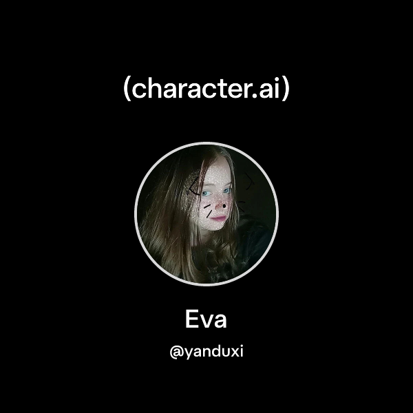 Chat with Eva | character.ai | AI Chat, Reimagined–Your Words. Your World.