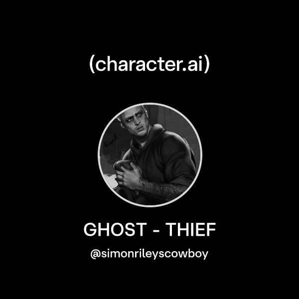 Chat with GHOST - THIEF | character.ai | AI Chat, Reimagined–Your Words ...