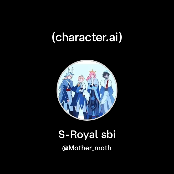 Chat with S-Royal sbi | character.ai | AI Chat, Reimagined–Your Words ...