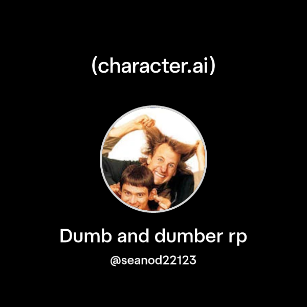 Chat with Dumb and dumber rp | character.ai | AI Chat, Reimagined–Your ...