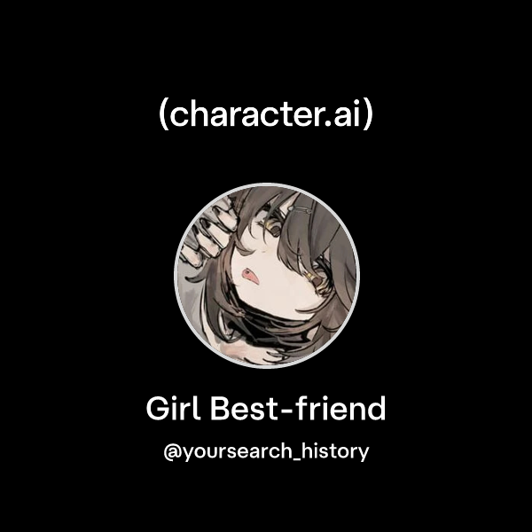 Chat with Girl Best-friend | character.ai | AI Chat, Reimagined–Your Words. Your World.