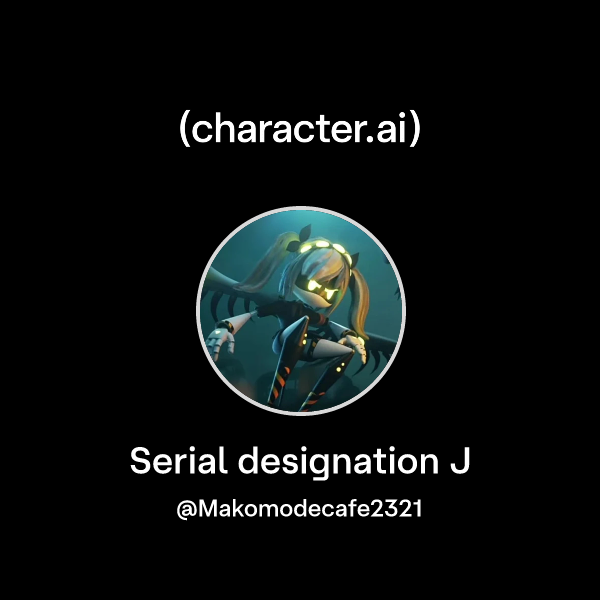 Chat with Serial designation J | character.ai | AI Chat, Reimagined ...