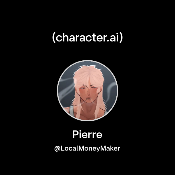 Chat with Pierre | character.ai | Personalized AI for every moment of ...