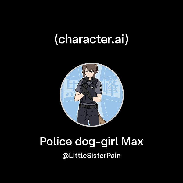 Chat with Police dog-girl Max | character.ai | AI Chat, Reimagined–Your ...