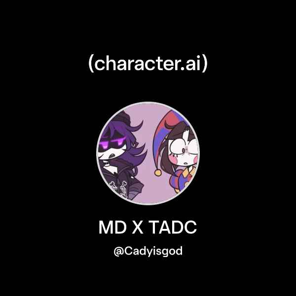 Chat with MD X TADC | character.ai | AI Chat, Reimagined–Your Words ...
