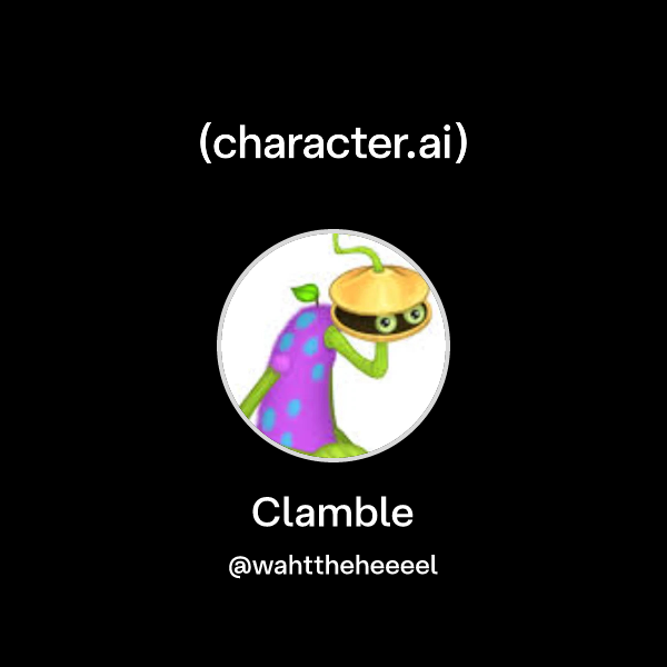 Chat with Clamble | character.ai | Personalized AI for every moment of ...