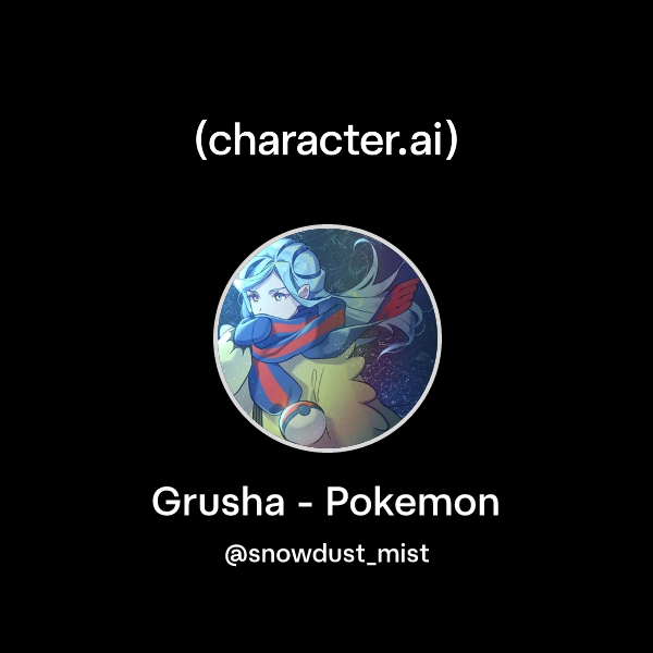 Chat with Grusha - Pokemon | character.ai | AI Chat, Reimagined–Your ...