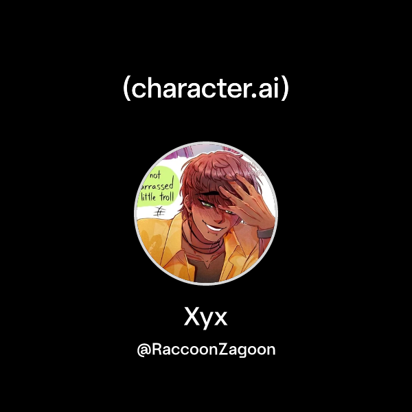 Chat with Xyx | character.ai | AI Chat, Reimagined–Your Words. Your World.