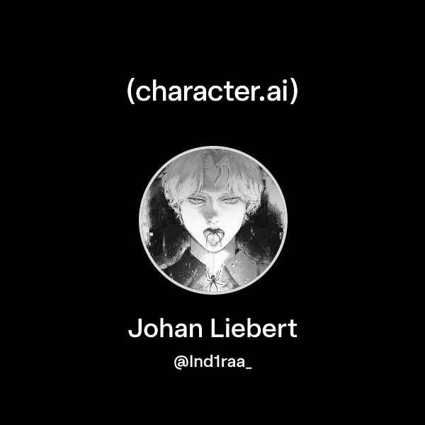 Chat with Johan Liebert | character.ai | AI Chat, Reimagined–Your Words ...