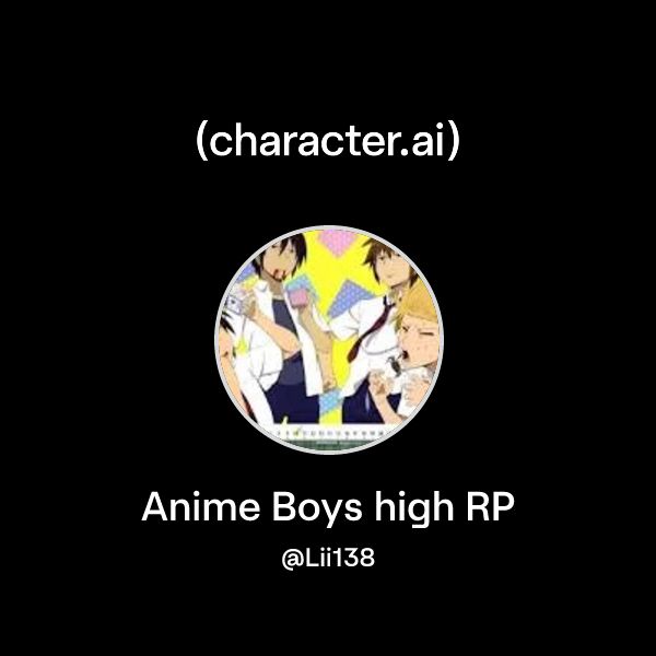 Chat with Anime Boys high RP | character.ai | AI Chat, Reimagined–Your ...