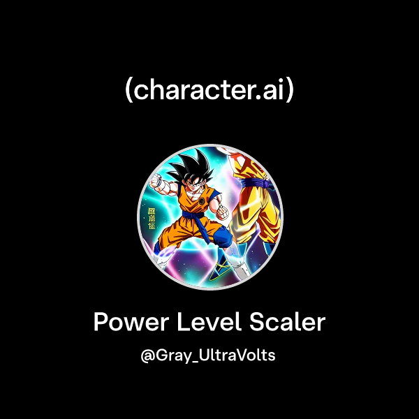 Chat with Power Level Scaler | character.ai | Personalized AI for every ...