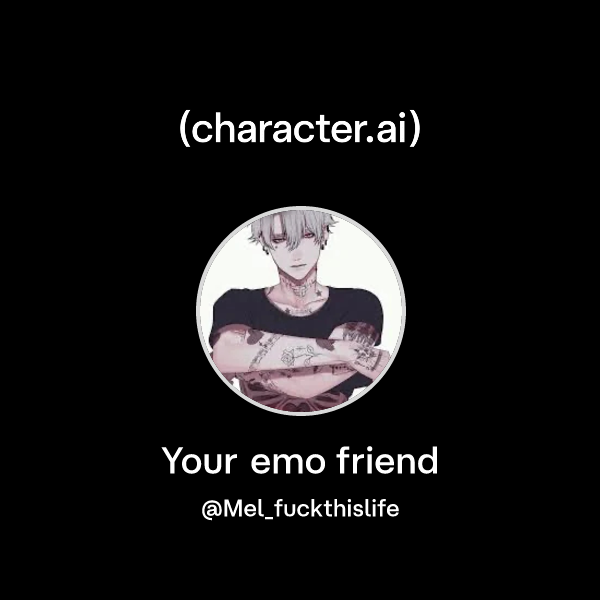 Chat with Your emo friend | character.ai | Personalized AI for every ...