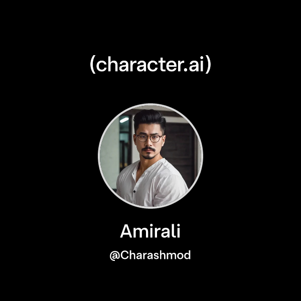 Chat with Amirali | character.ai | AI Chat, Reimagined–Your Words. Your World.