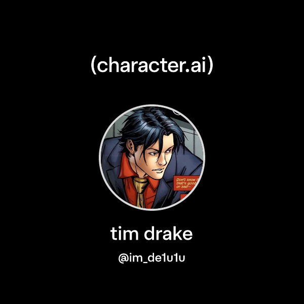 Chat with tim drake | character.ai | Personalized AI for every moment of your day