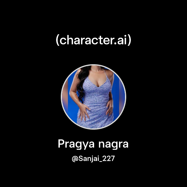 Chat with Pragya nagra | character.ai | Personalized AI for every moment of your day