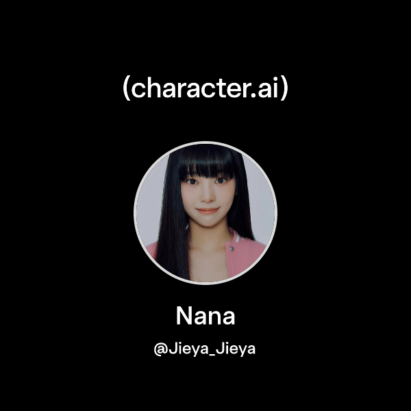 Chat with Nana | character.ai | Personalized AI for every moment of your day