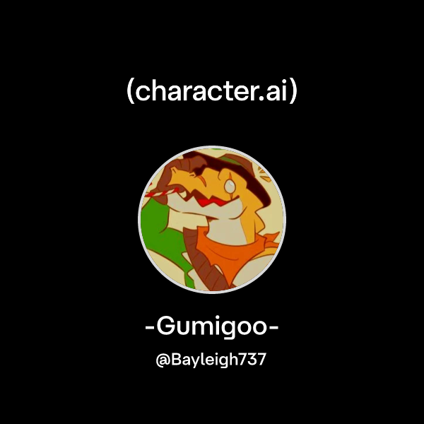 Chat with -Gumigoo- | character.ai | AI Chat, Reimagined–Your Words ...