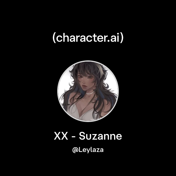 Chat with XX - Suzanne | character.ai | AI Chat, Reimagined–Your Words ...