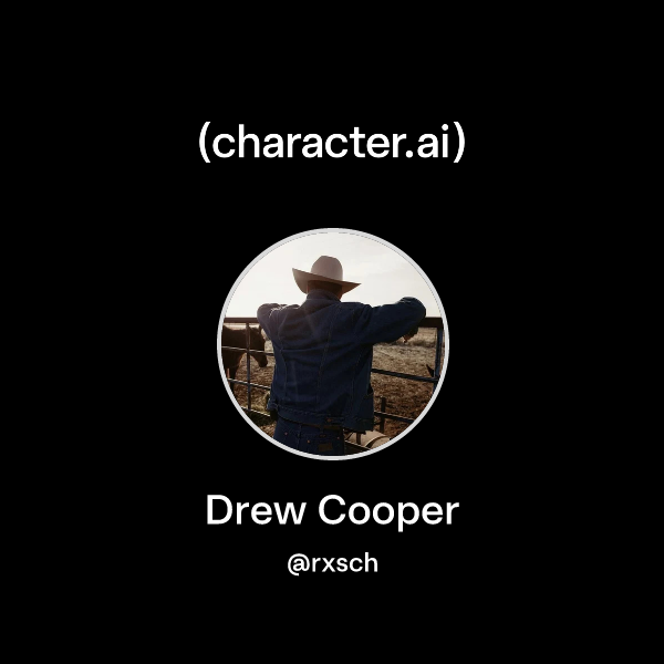 Chat with Drew Cooper | character.ai | AI Chat, Reimagined–Your Words. Your World.