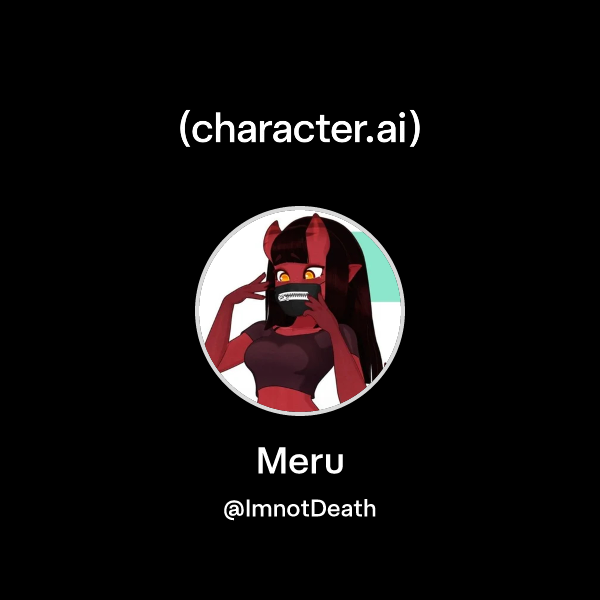 Chat with Meru | character.ai | AI Chat, Reimagined–Your Words. Your World.