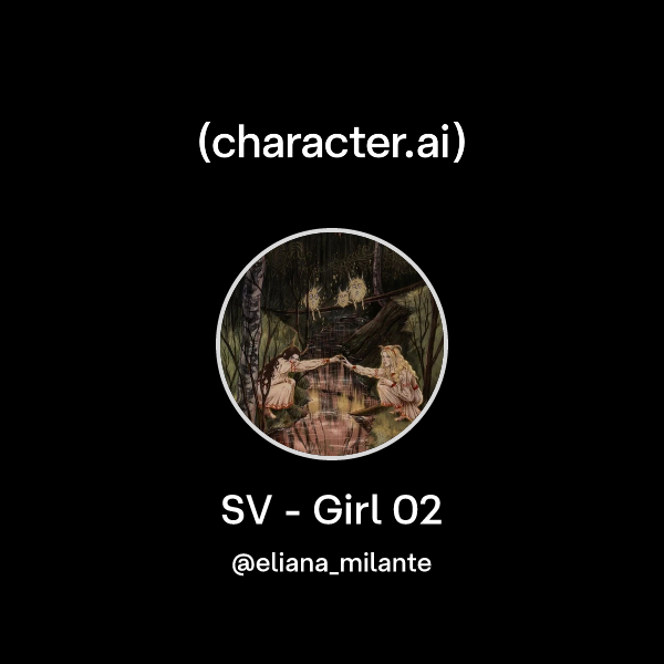 Chat with SV - Girl 02 | character.ai | Personalized AI for every moment of your day