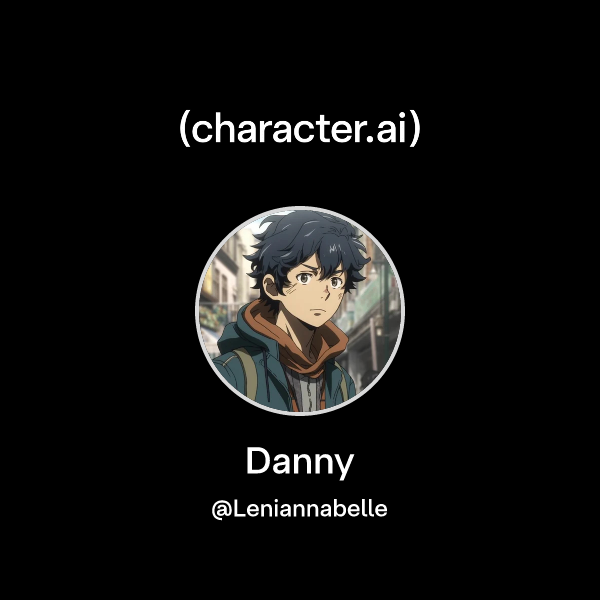 Chat with Danny | character.ai | AI Chat, Reimagined–Your Words. Your ...