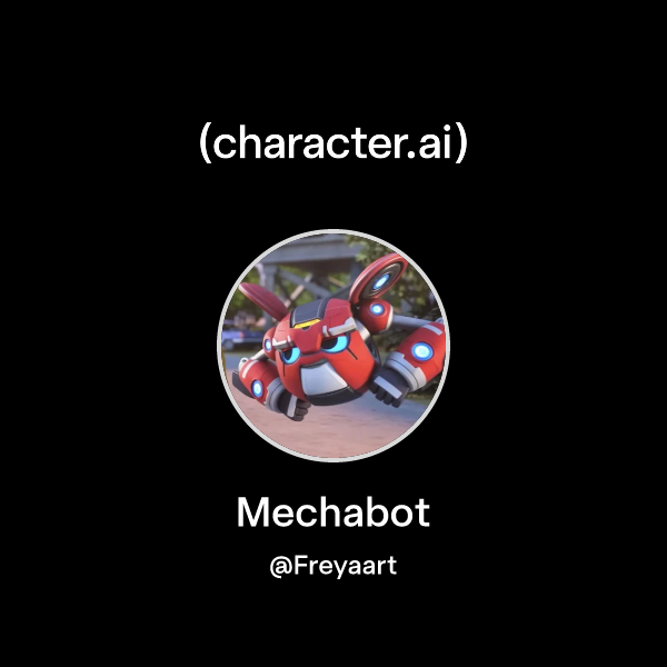 Chat with Mechabot | character.ai | AI Chat, Reimagined–Your Words. Your World.