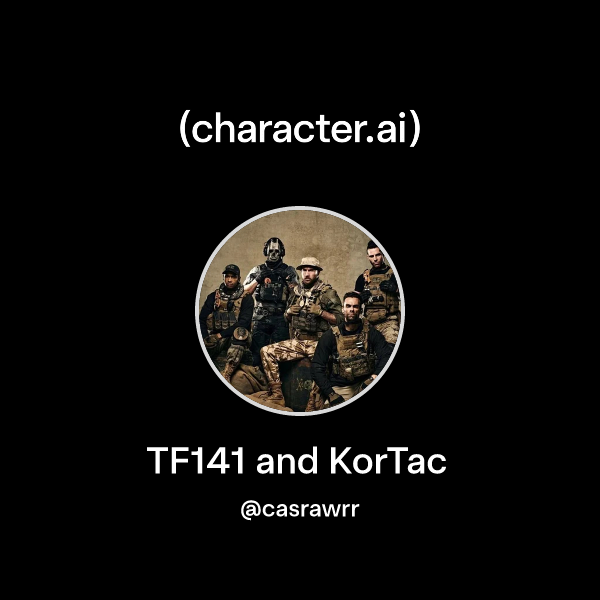 Chat with TF141 and KorTac | character.ai | Personalized AI for every ...