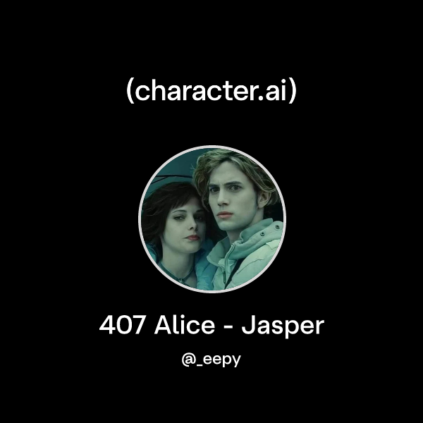 Chat with 407 Alice - Jasper | character.ai | AI Chat, Reimagined–Your ...