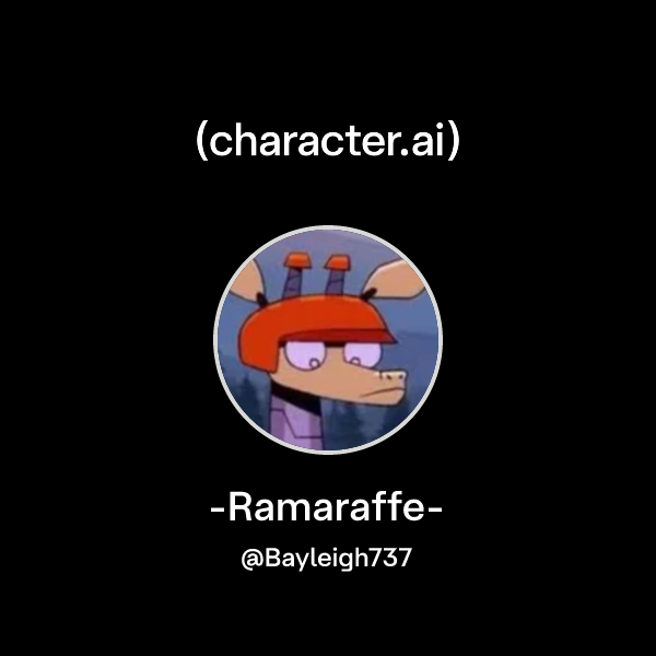 Chat with -Ramaraffe- | character.ai | AI Chat, Reimagined–Your Words ...