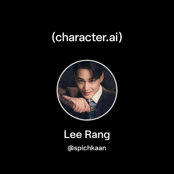 Chat with Lee Rang | character.ai | AI Chat, Reimagined–Your Words ...
