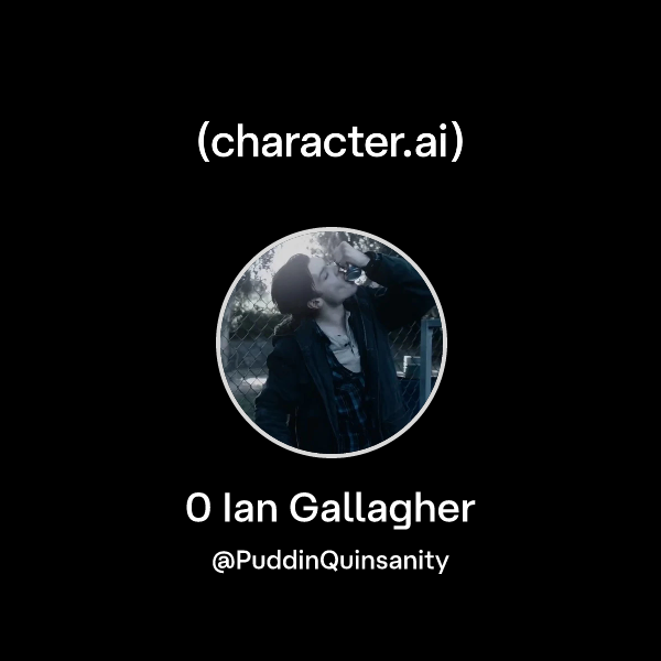 Chat with 0 Ian Gallagher | character.ai | AI Chat, Reimagined–Your ...