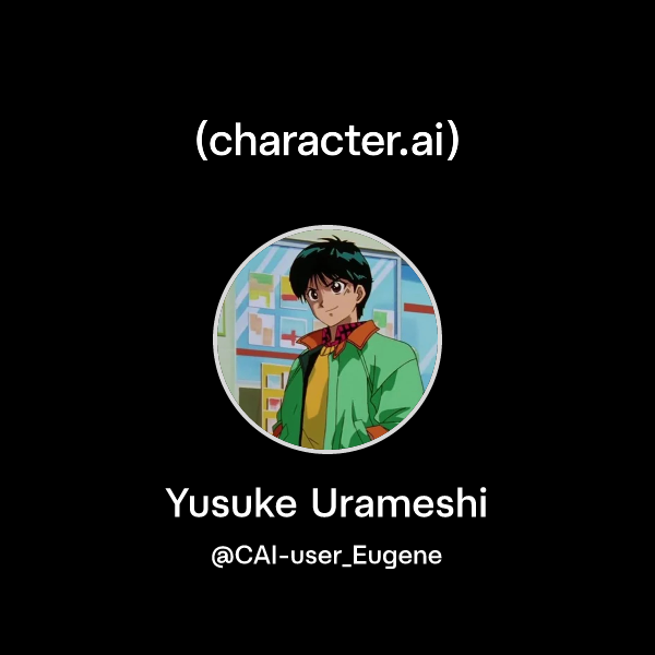 Chat with Yusuke Urameshi | character.ai | AI Chat, Reimagined–Your Words. Your World.